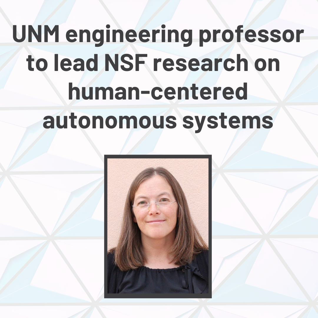 UNM engineering professor to lead an NSF BRITE Fellow project - Advance ...